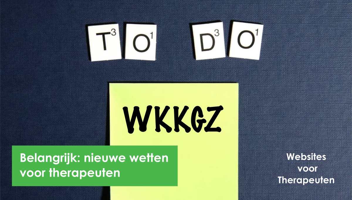 Belangrijk: nieuwe wet (WKKGZ) voor therapeuten